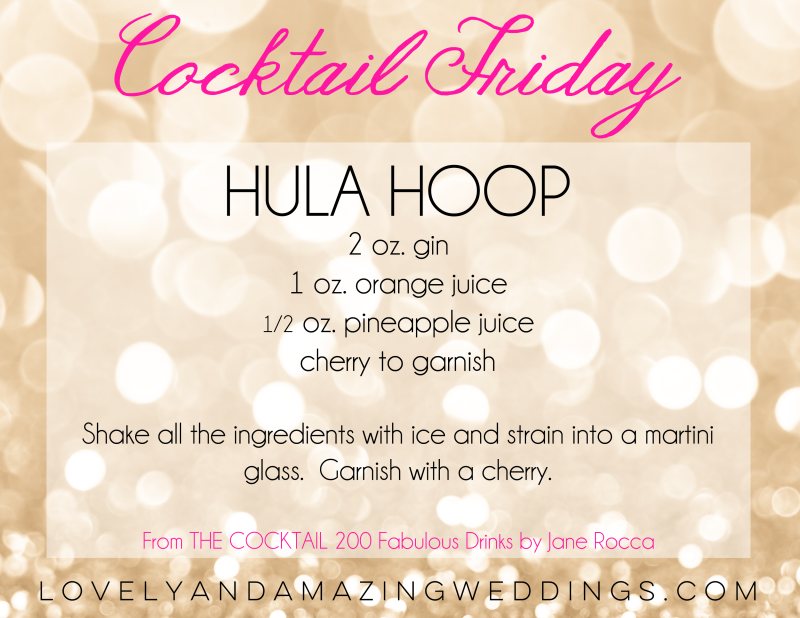 Cocktail Friday...Hula Hoop - Lovely and Amazing Weddings
